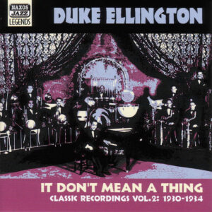 Swing’s Defining Statement: The Enduring Influence of “It Don’t Mean a ...