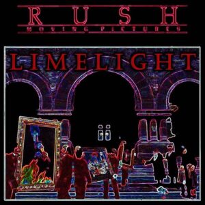 Limelight by Rush: The Price of Living on Display