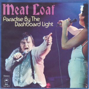 Paradise by the Dashboard Light by Meat Loaf: The Epic Rock Opera of ...